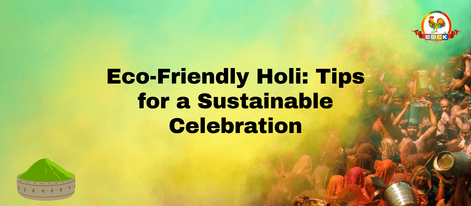 Eco-Friendly Holi: Top Tips for a Sustainable Celebration