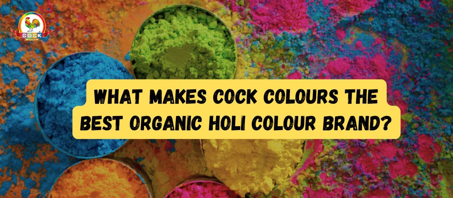What Makes Cock Colours the Best Organic Holi Colour Brand